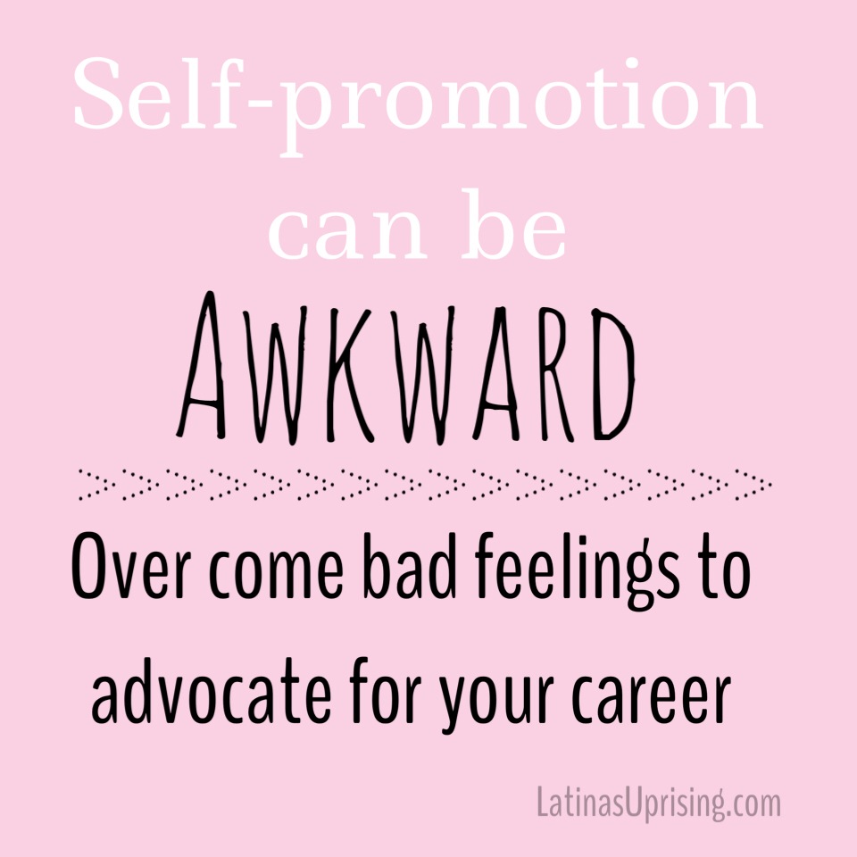 Getting Comfortable with Self-Promotion - Latinas Uprising