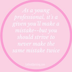 Mistakes at Work: how to avoid them & how to fix them - Latinas Uprising