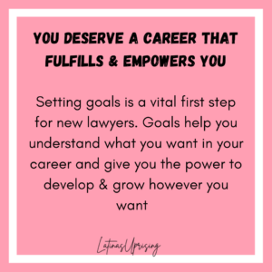 Goal-Getter: On Setting Goals as a New Attorney - Latinas Uprising
